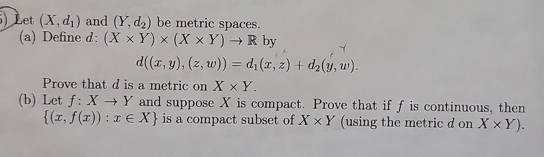 Solved Let (X,d1) and (Y,d2) be metric spaces. (a) Define | Chegg.com