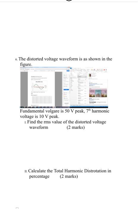 Solved 6. The distorted voltage waveform is as shown in the | Chegg.com