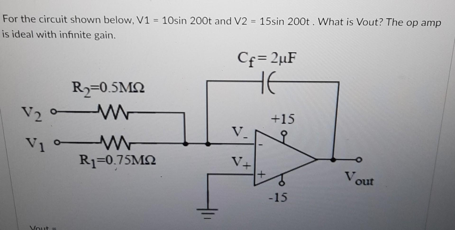 Solved For the circuit shown below, V1 = 10sin 200t and V2 = | Chegg.com