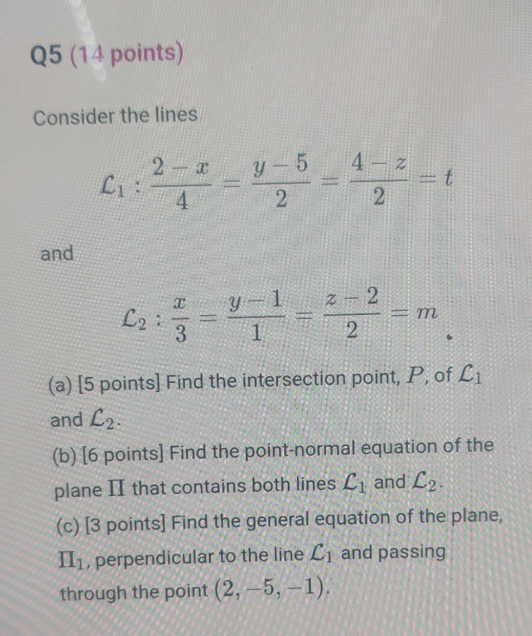 Solved Consider the lines L1:42−x=2y−5=24−z=t and | Chegg.com