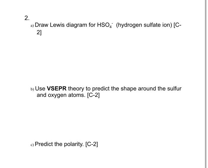 Solved 2. a) Draw Lewis diagram for HSO4 (hydrogen sulfate | Chegg.com