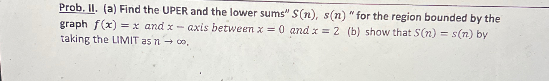 Solved Prob. II. (a) ﻿Find the UPER and the lower sums" | Chegg.com
