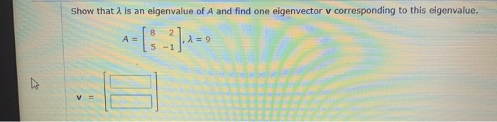Solved Show that is an eigenvalue of A and find one | Chegg.com