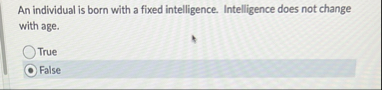 Solved An individual is born with a fixed intelligence. | Chegg.com