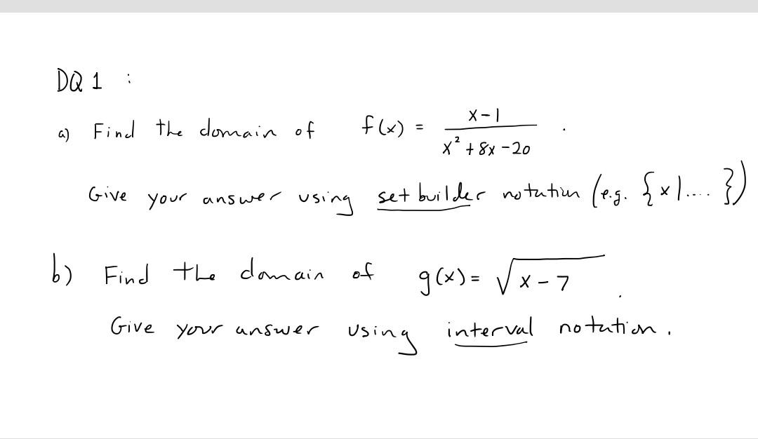 Solved DQ1: a) Find the domain of f(x)=x2+8x−20x−1. Give | Chegg.com