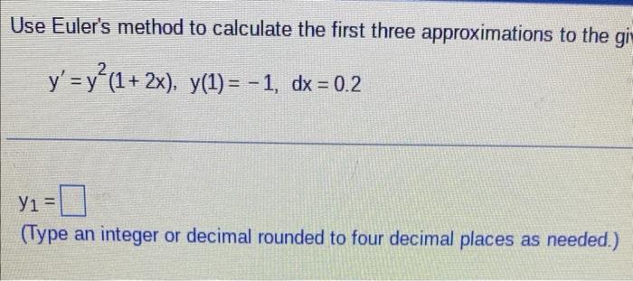 Solved Use Euler S Method To Calculate The First Three