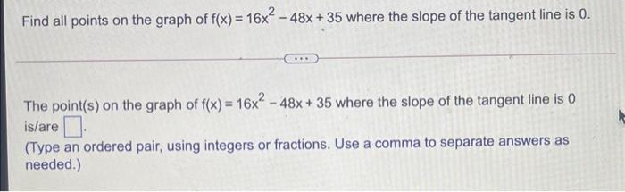 Solved - Find all points on the graph of f(x) = 16x2 - 48x + | Chegg.com