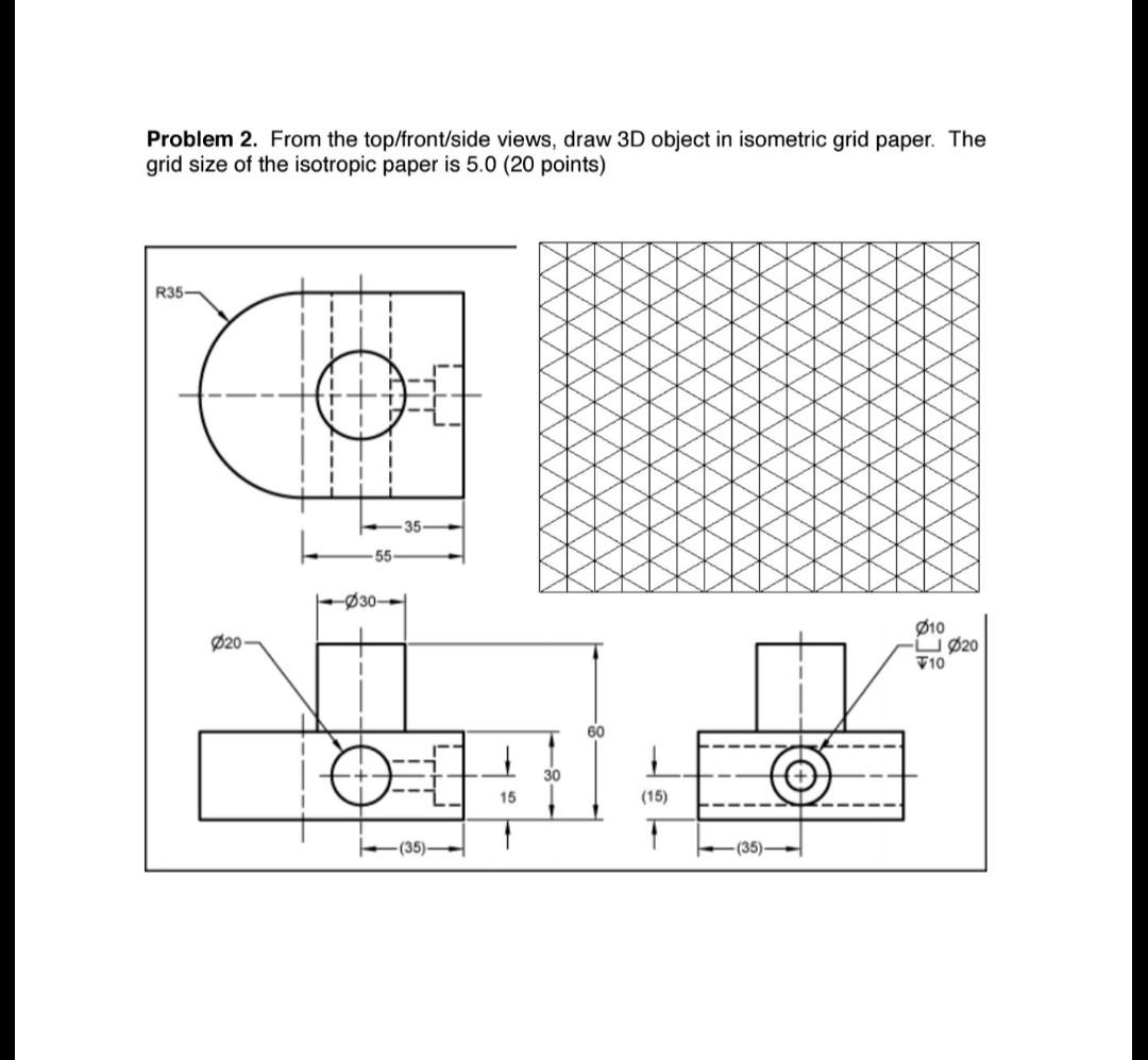 Solved Problem 2. From the top/front/side views, draw 3D | Chegg.com