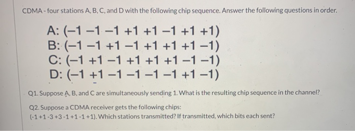 Solved CDMA-four stations A, B, C, and D with the following | Chegg.com