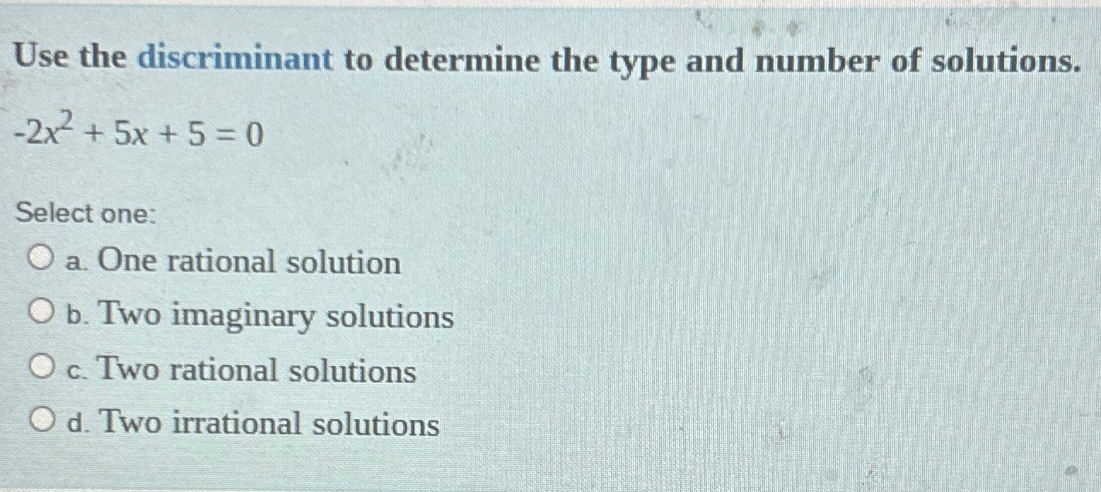Solved Use the discriminant to determine the type and number | Chegg.com