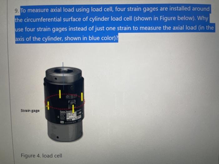 Solved 9. To measure axial load using load cell, four strain | Chegg.com