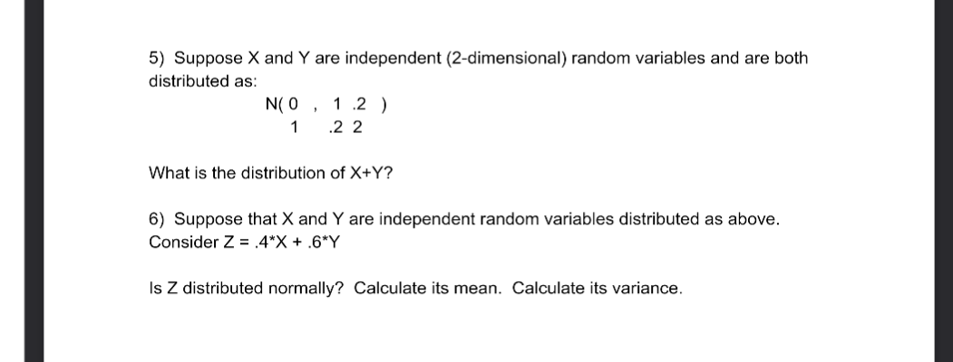 Solved 5) Suppose X and Y are independent (2-dimensional) | Chegg.com