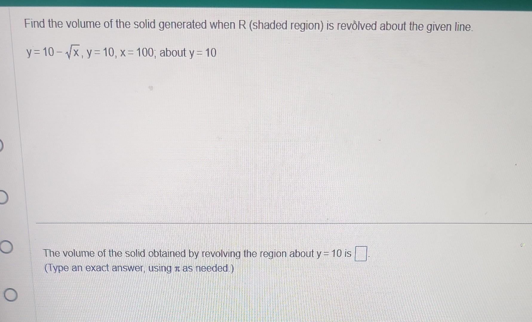 Solved Find the volume of the solid generated when R (shaded | Chegg.com