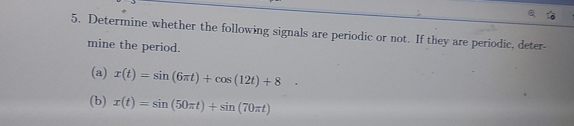 Solved 5. Determine whether the following signals are | Chegg.com