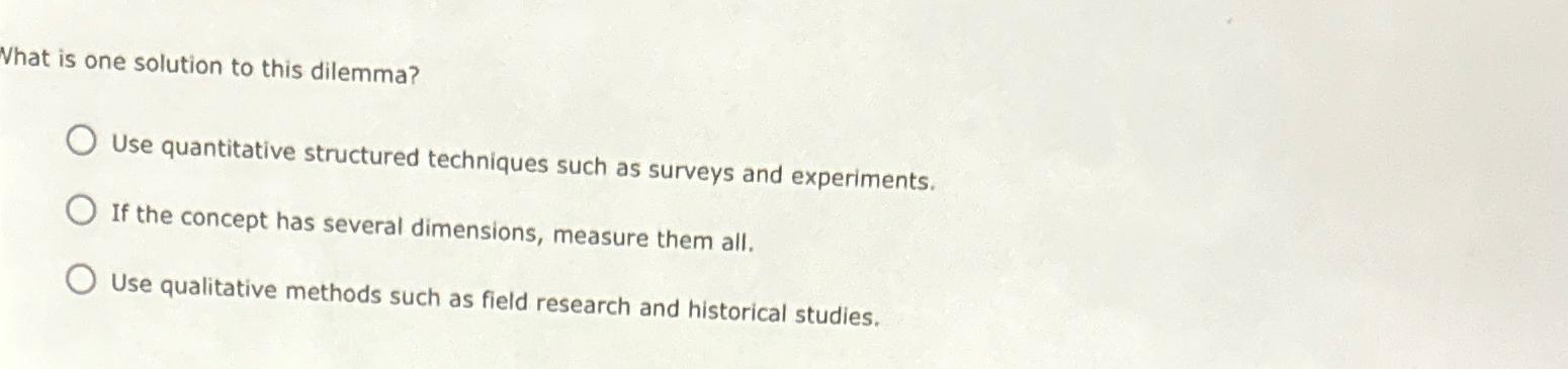 Solved What is one solution to this dilemma?Use quantitative | Chegg.com
