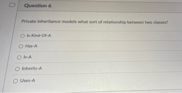 Solved Private inheritance models what sort of relationship | Chegg.com