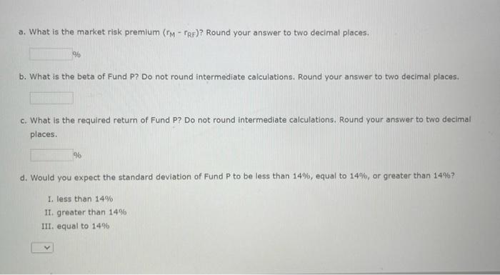 Solved a. What is the market risk premium (rM−rRF) ? Round | Chegg.com