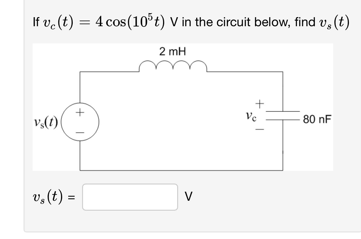 If vc(t)=4cos(105t)vv ﻿in the circuit below, find | Chegg.com