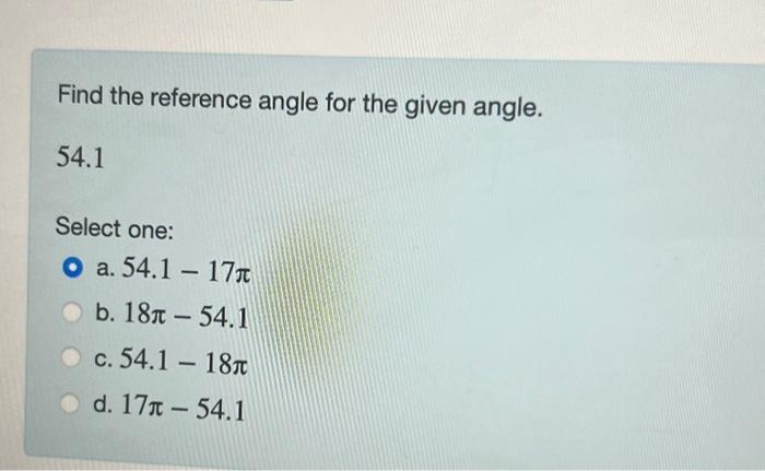 Solved Find the reference angle for the given angle. 54.1 | Chegg.com