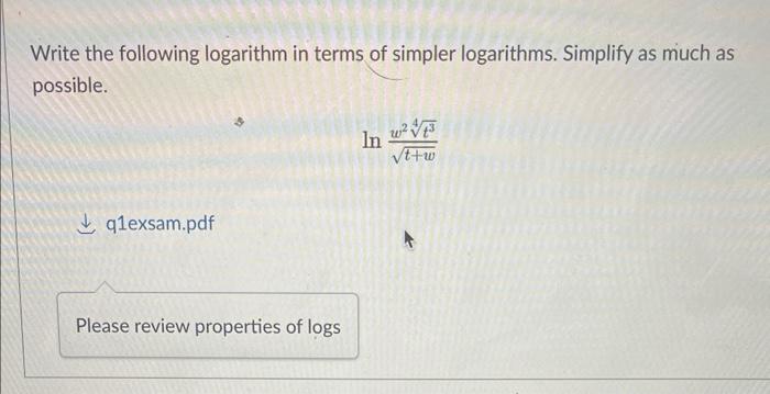 Solved Write the following logarithm in terms of simpler | Chegg.com
