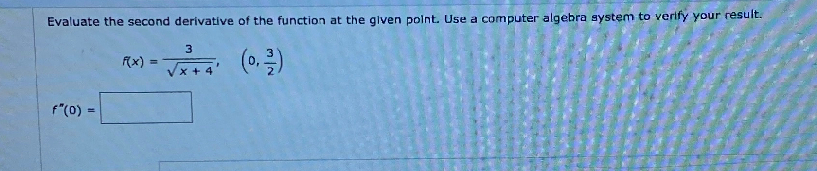 Solved Evaluate the second derivative of the function at the | Chegg.com