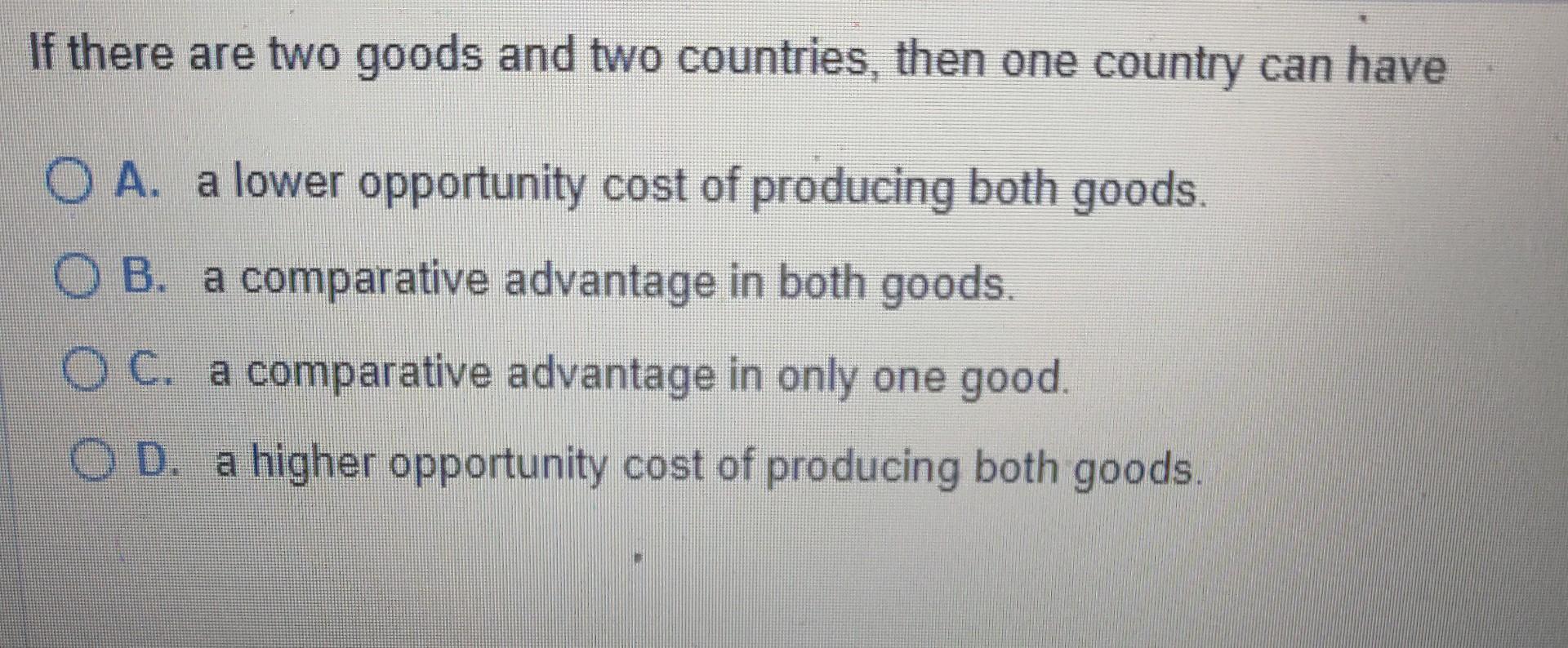 Solved If there are two goods and two countries, then one | Chegg.com