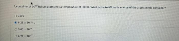 Solved A container of 1010 helium atoms has a temperature of | Chegg.com