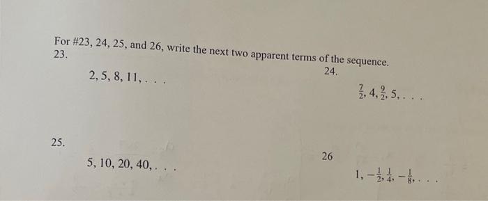 Solved For #23,24,25, and 26, write the next two apparent | Chegg.com