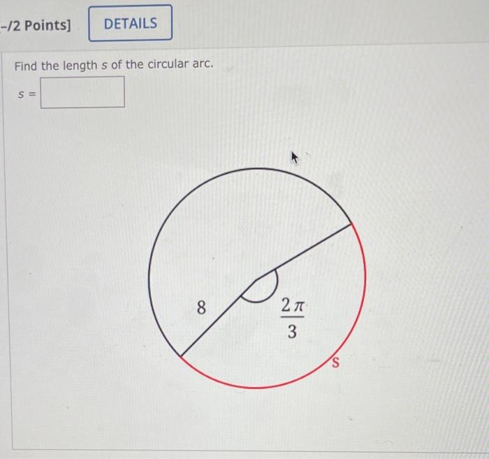 Solved Find the length s of the circular arc. | Chegg.com