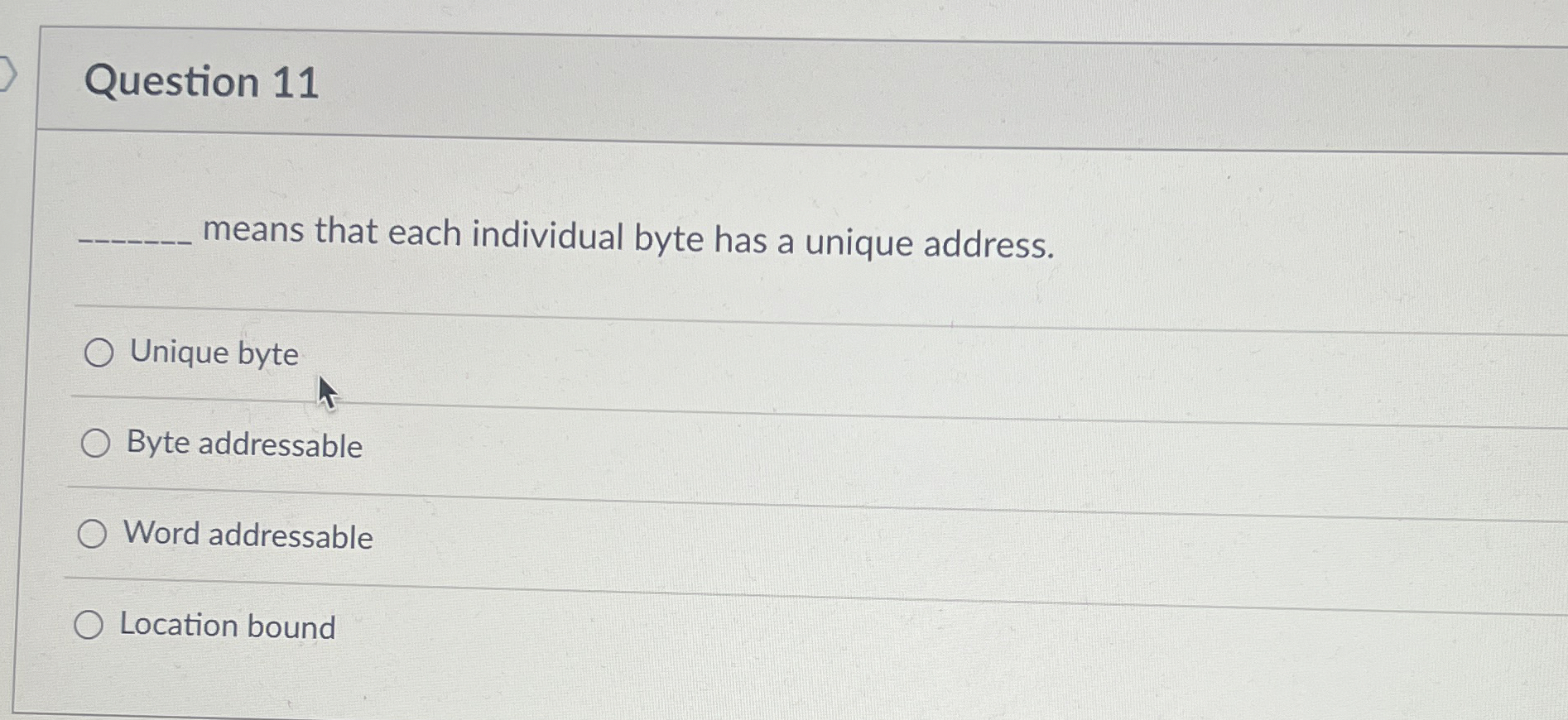 Solved Question 11means that each individual byte has a | Chegg.com