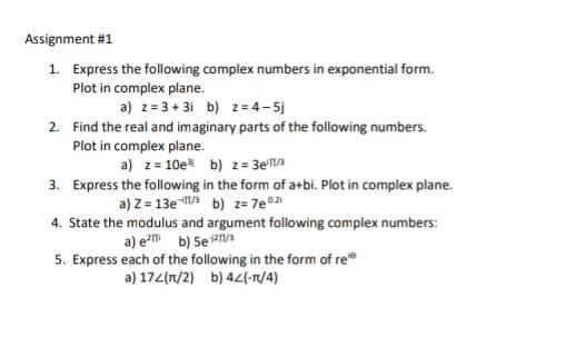 Solved Assignment #1 1. Express the following complex | Chegg.com