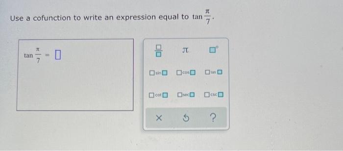 Solved T Use a cofunction to write an expression equal to | Chegg.com