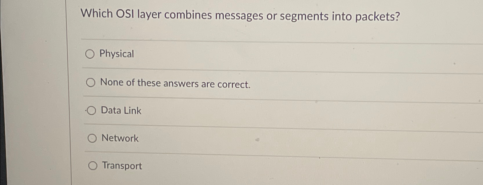 Solved Which OSI layer combines messages or segments into | Chegg.com