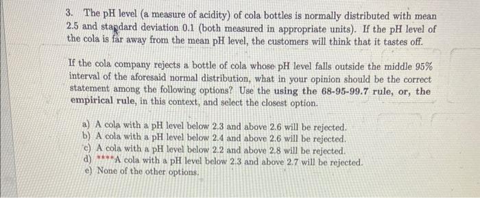 Solved 3. The pH level (a measure of acidity) of cola | Chegg.com