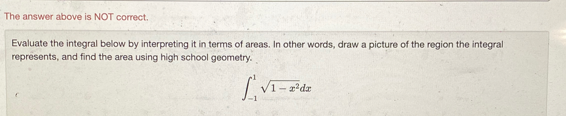 Solved The answer above is NOT correct.Evaluate the integral | Chegg.com