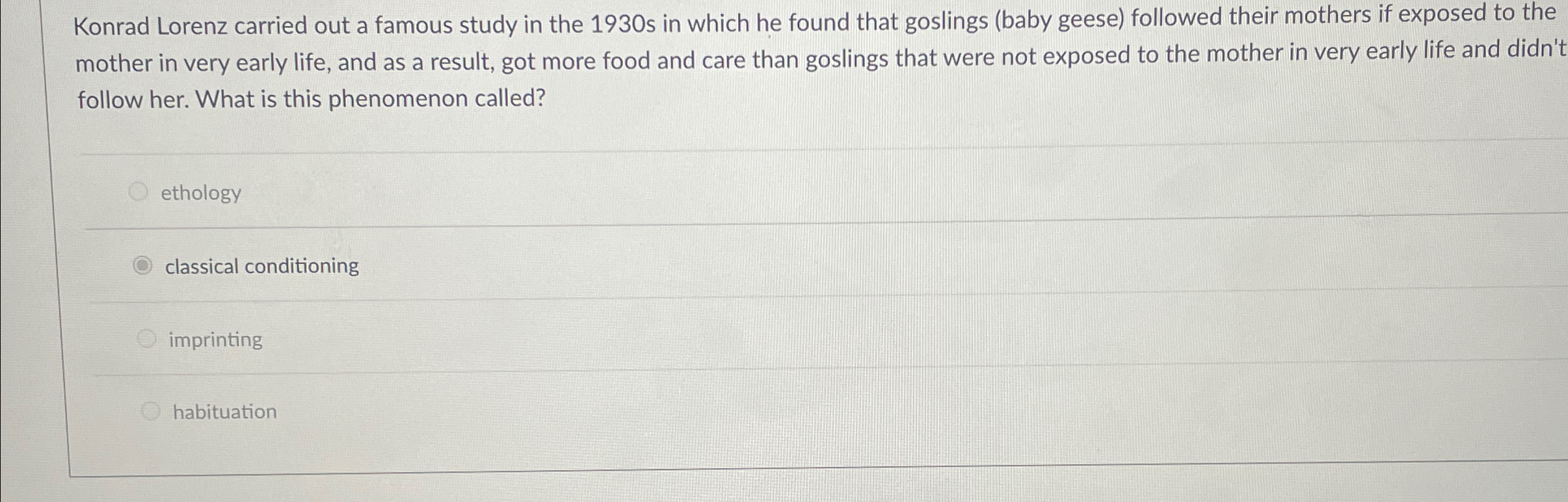 Solved Konrad Lorenz carried out a famous study in the 1930s | Chegg.com