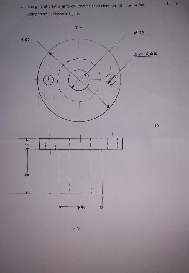 Solved Design and draw a jig to drill two holes of diameter | Chegg.com
