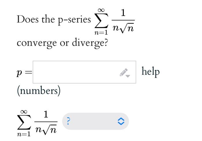 Solved Does the p-series ∑n=1∞nn1 converge or diverge? p= | Chegg.com