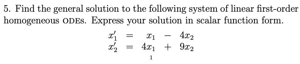 Solved Find the general solution to the following system of | Chegg.com