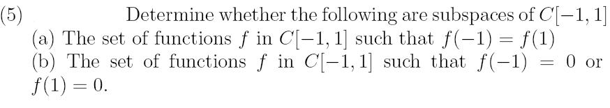 Solved Determine whether the following are subspaces of C[- | Chegg.com