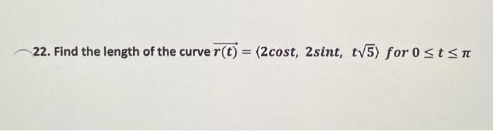 Solved 22 Find The Length Of The Curve R T