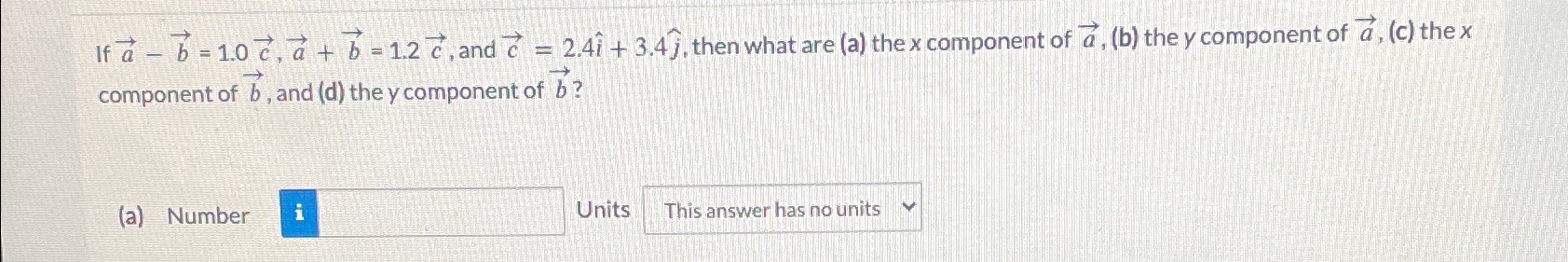 Solved If vec(a)-vec(b)=1.0vec(c),vec(a)+vec(b)=1.2vec(c), | Chegg.com