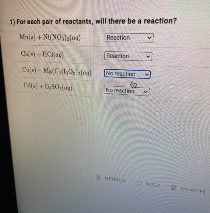 Solved 1) For each pair of reactants, will there be a | Chegg.com
