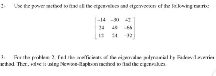 Solved 2- Use the power method to find all the eigenvalues | Chegg.com