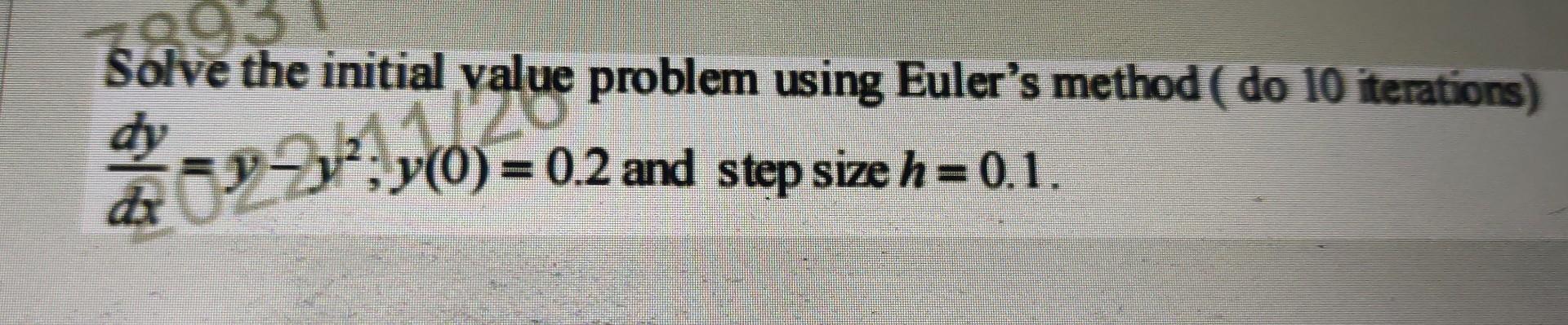 Solved Solve The Initial Value Problem Using Euler S Method