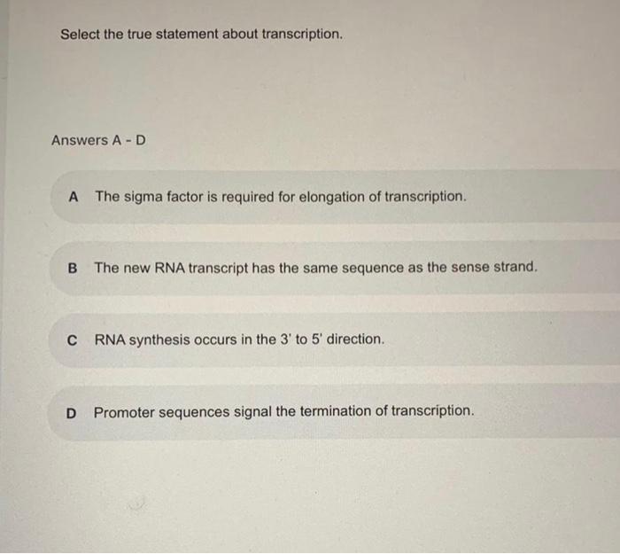 Solved Select the true statement about transcription. | Chegg.com