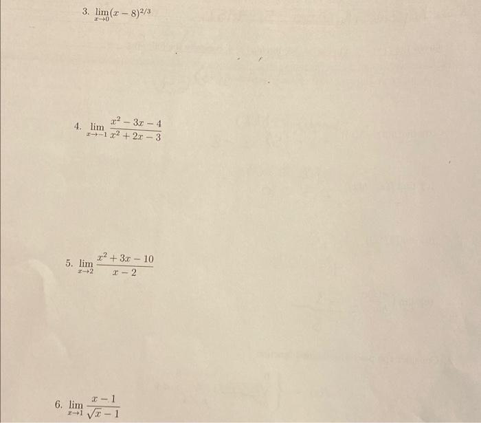 Solved 3. limx→0(x−8)2/3 4. limx→−1x2+2x−3x2−3x−4 5. | Chegg.com