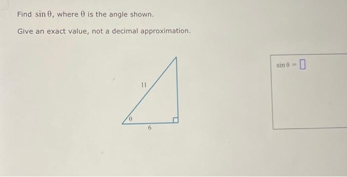 Solved Find sinθ, where θ is the angle shown. Give an exact | Chegg.com