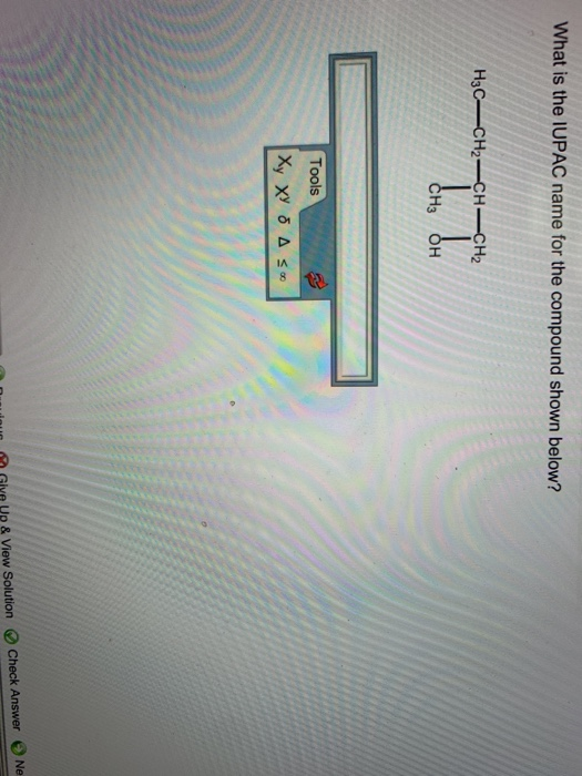 Solved What is the IUPAC name for the compound shown below? | Chegg.com