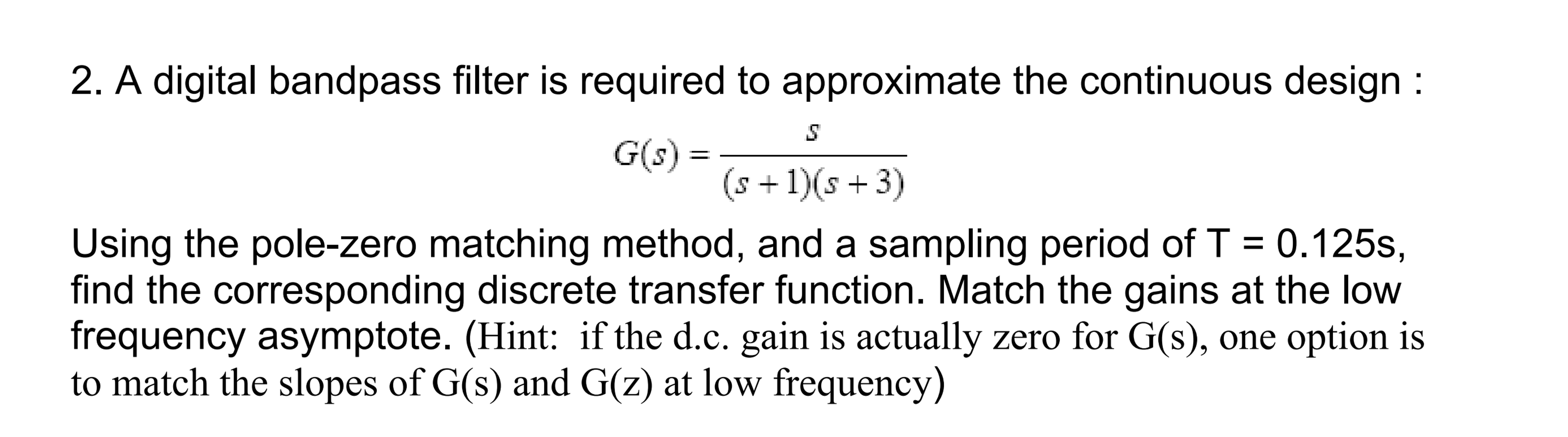 Solved A digital bandpass filter is required to approximate | Chegg.com